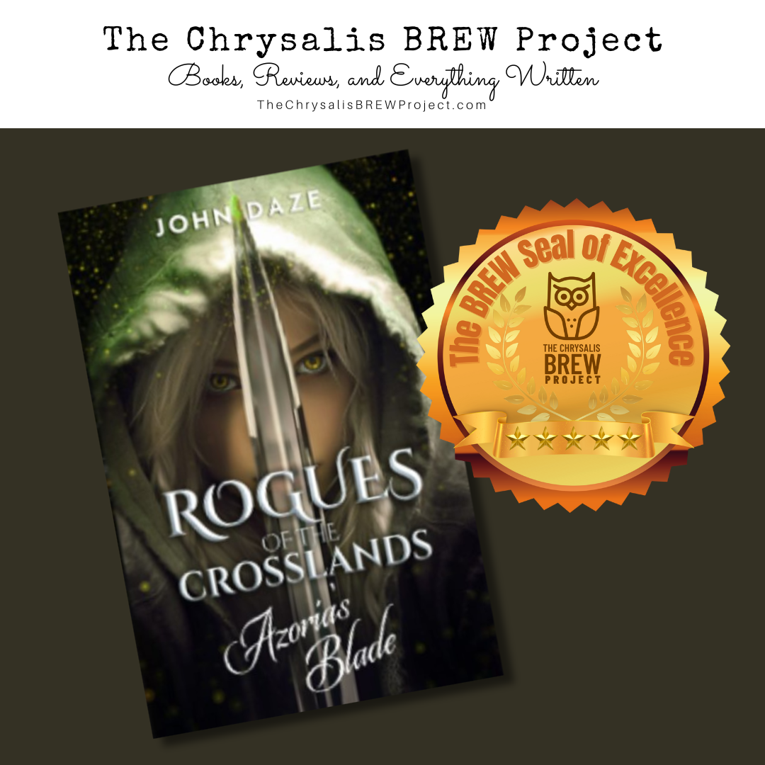 Book Review: "Rogues of the Crosslands: Azoria’s Blade" by John Daze - The Chrysalis BREW Project